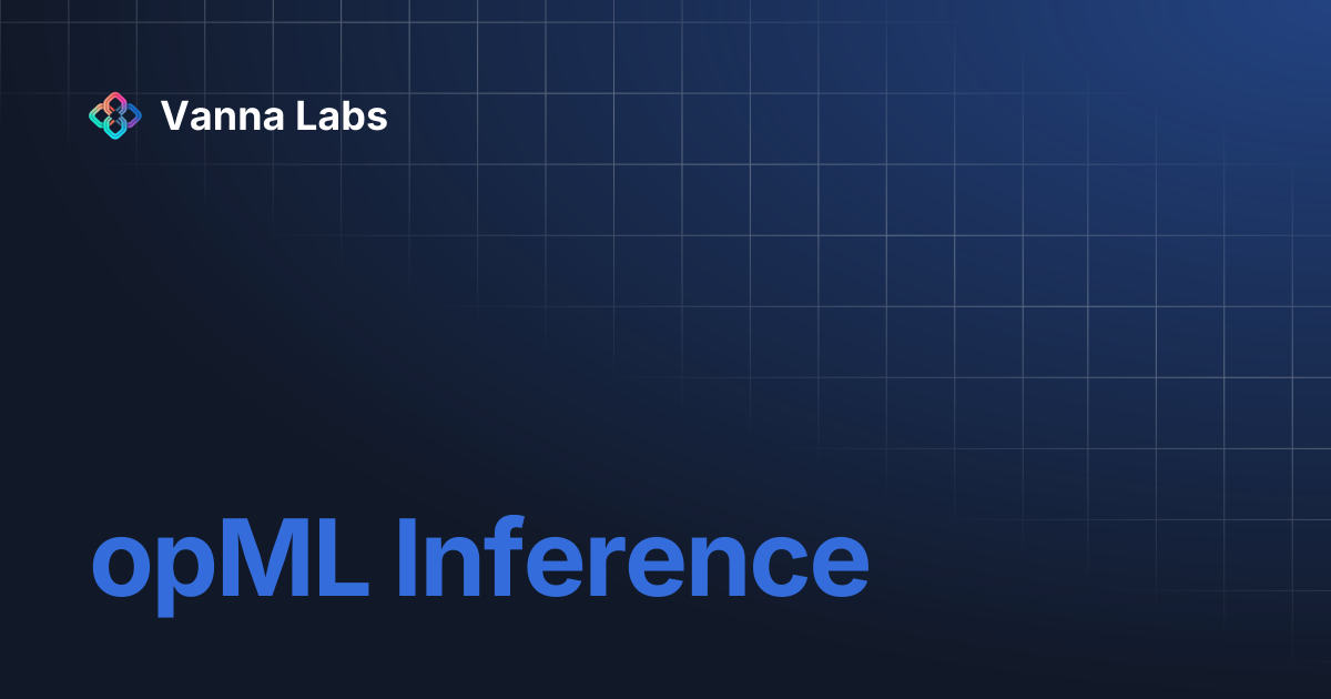 opML Inference | Vanna Labs
