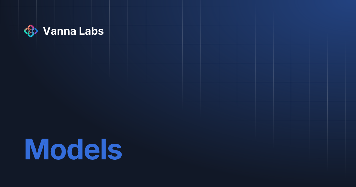 Models | Vanna Labs